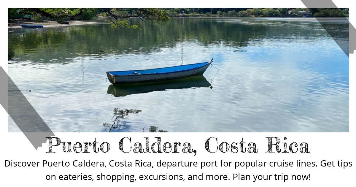 Destination Guide: Discover Puerto Caldera - Your Ultimate Cruise ...