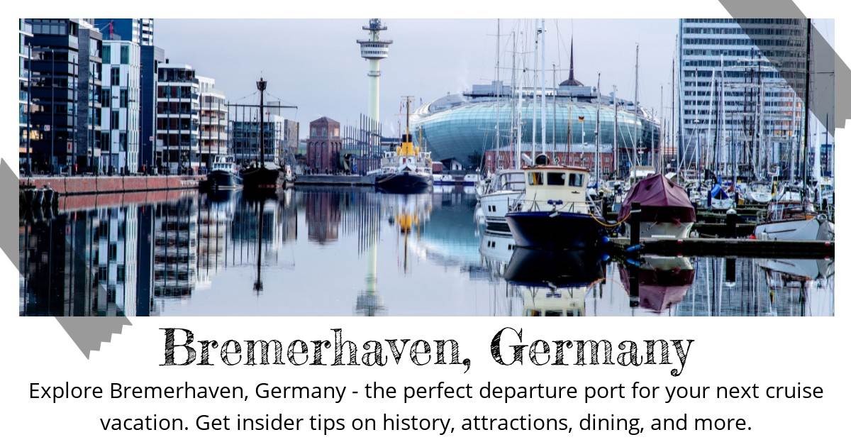 Destination Guide: Explore Bremerhaven, Germany The Ultimate Departure ...