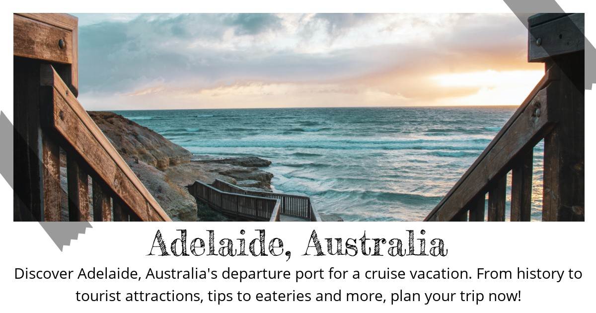 Destination Guide: Explore the Departure Port Adelaide, Australia ...