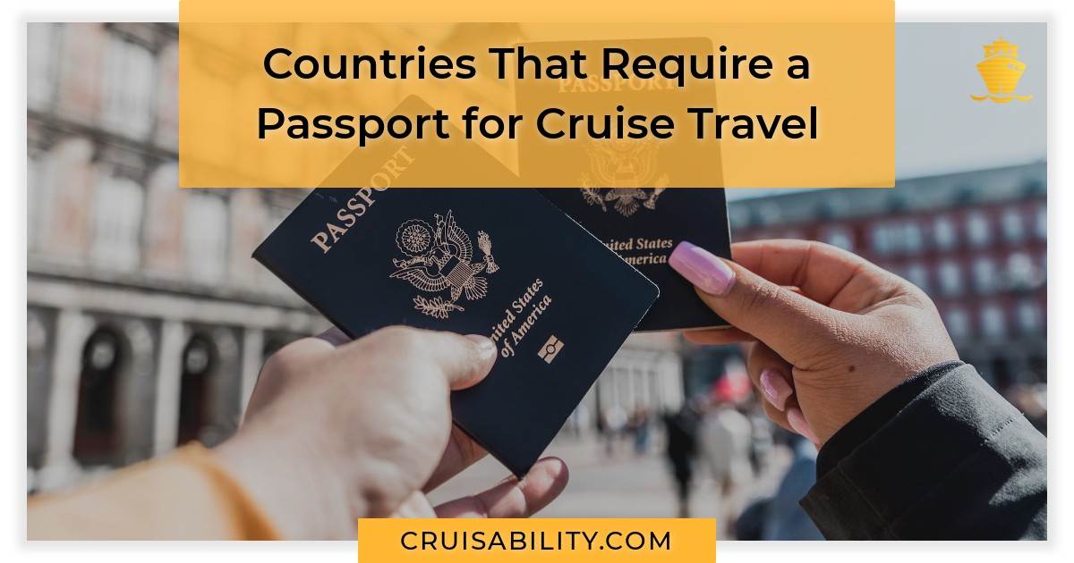 Countries That Require a Passport for Cruise Travel - Cruisability