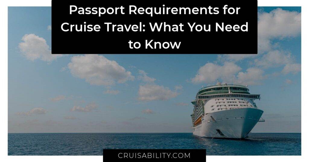 Passport Requirements for Cruise Travel: What You Need to Know ...