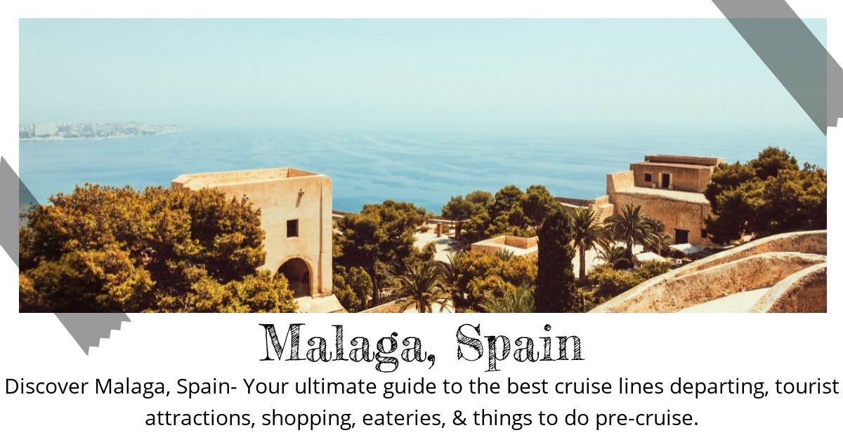 Unleashing Malaga: A Comprehensive Guide to Start Your Dream Cruise ...