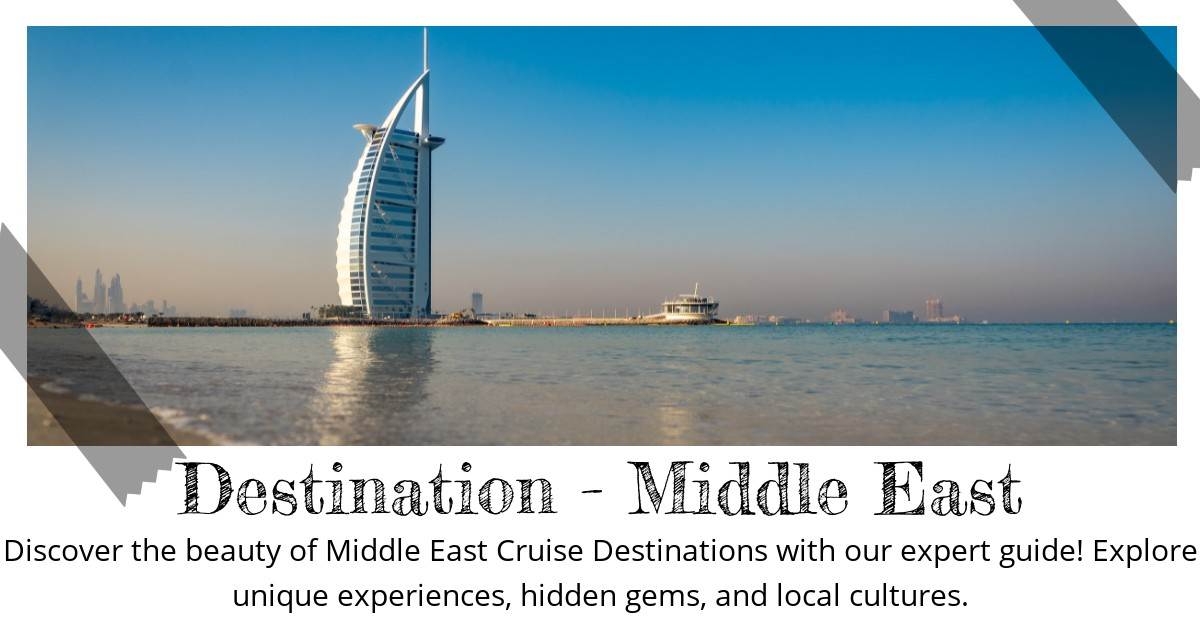 Cruise Your Way Through the Mystical Middle East: Top Destinations ...