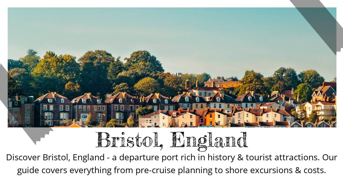 Destination Guide: Bristol Port - Your Comprehensive Cruise Departure ...