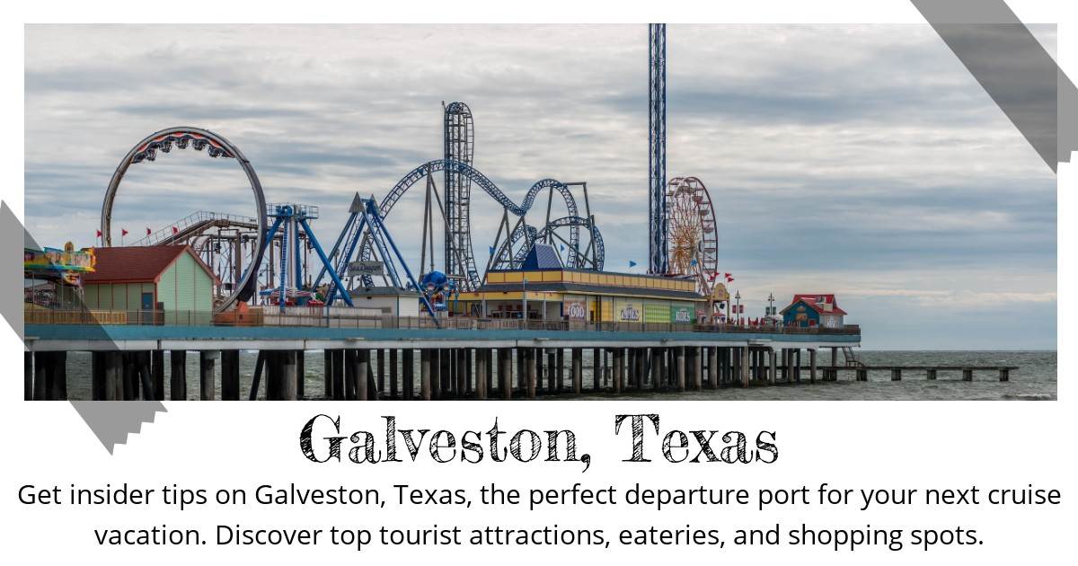 Departure Port Galveston: Your Complete Guide to a Memorable Cruise ...