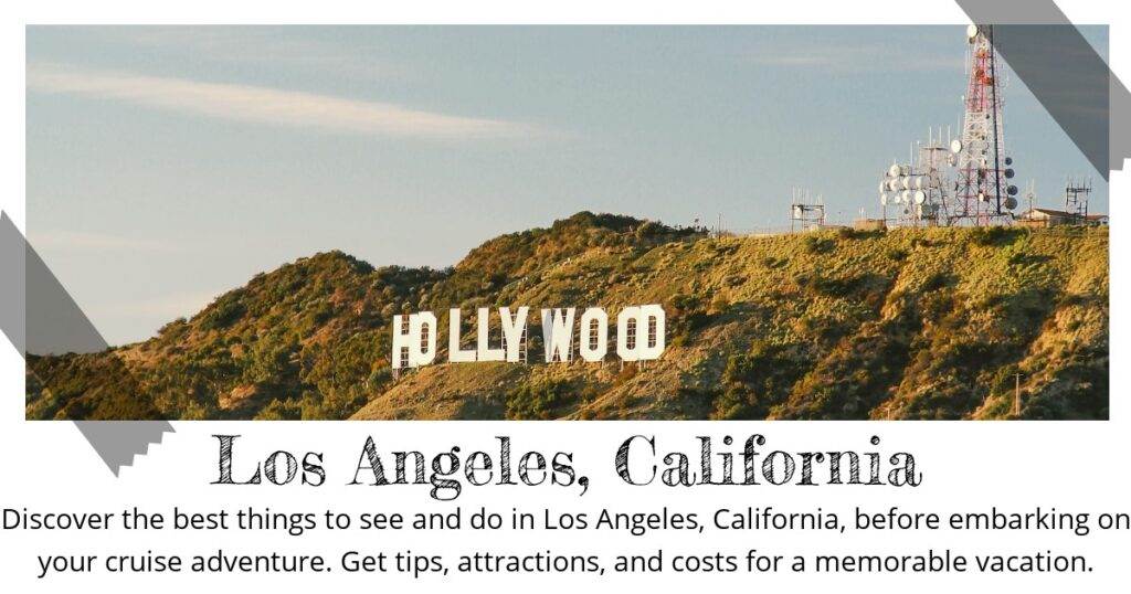 Destination Guide: Los Angeles Port - Your Ultimate Cruise Vacation ...