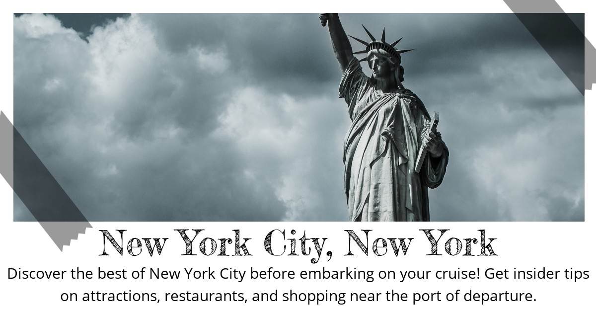 Destination Guide: Your Ultimate New York City Departure Port Handbook ...