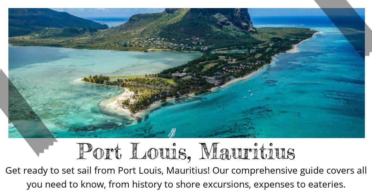 Destination Guide: Your Ultimate Port Louis Cruise Departure Handbook ...