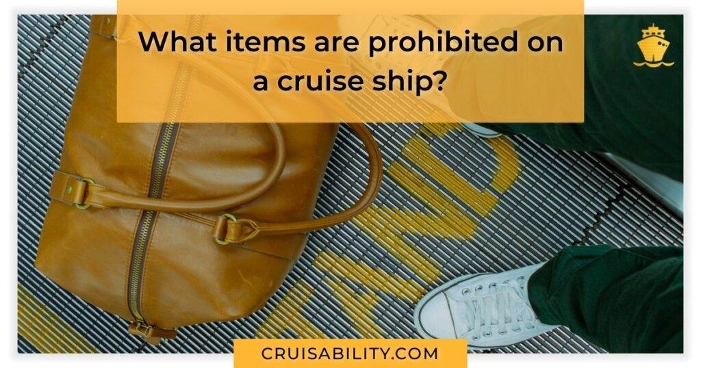 What items are prohibited on a cruise ship? - Cruisability