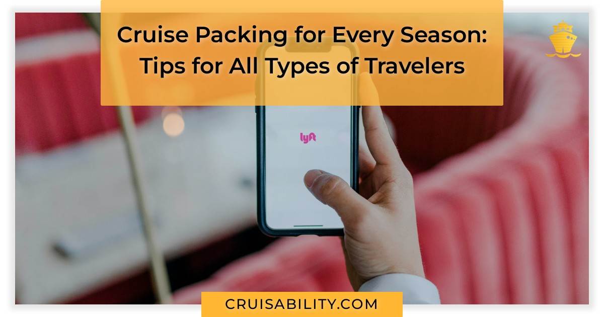 Cruise Packing for Every Season: Tips for All Types of Travelers ...