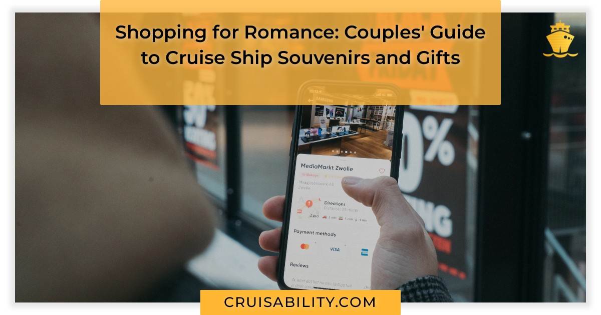 Shopping for Romance: Couples' Guide to Cruise Ship Souvenirs and Gifts ...